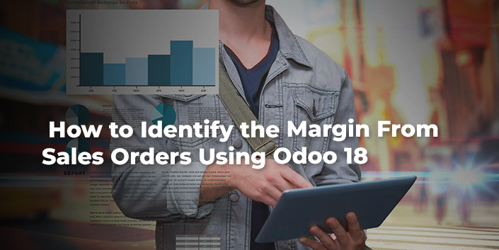 How to Identify the Margin From Sales Orders Using Odoo 18