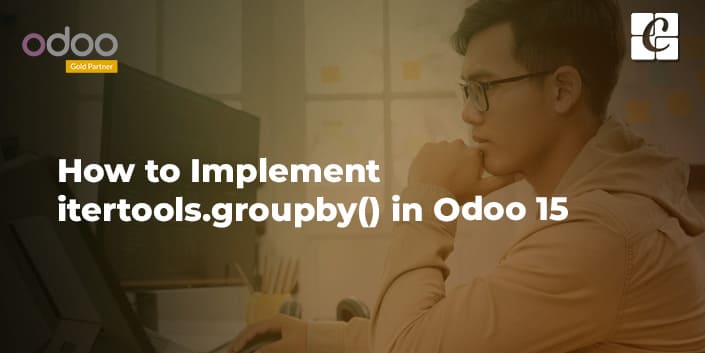 How to Implement itertools.groupby() in Odoo 15