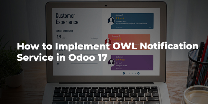 How to Implement OWL Notification Service in Odoo 17