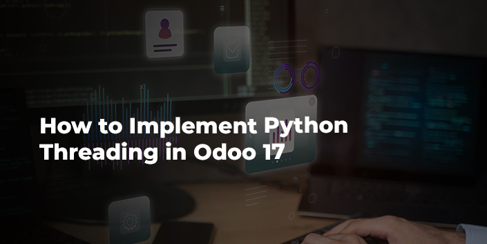How to Implement Python Threading in Odoo 17