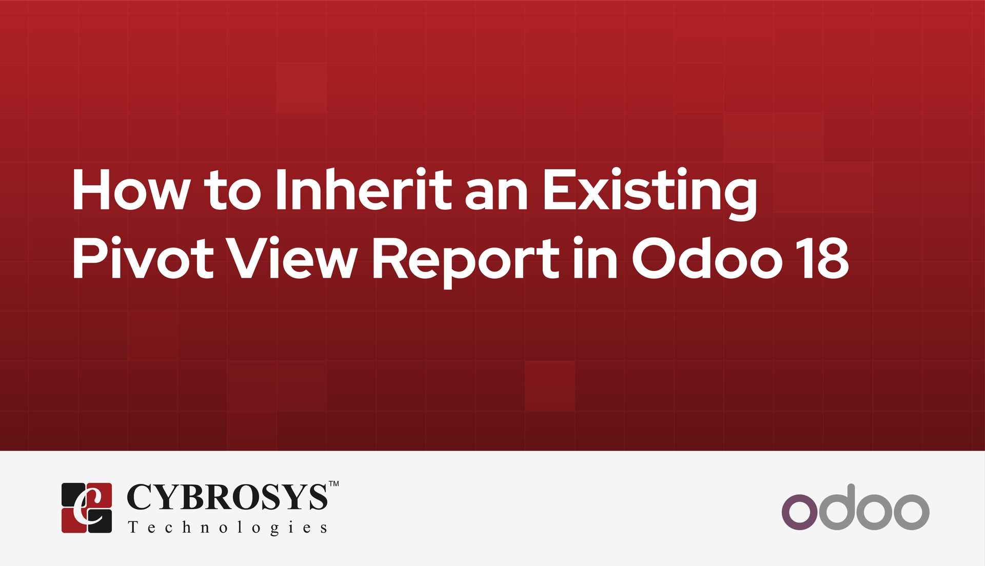 How to Inherit an Existing Pivot View Report in Odoo 18
