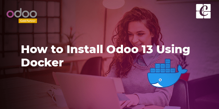 How to Install Odoo 13 Using Docker How to Install Odoo 13 Using Docker
