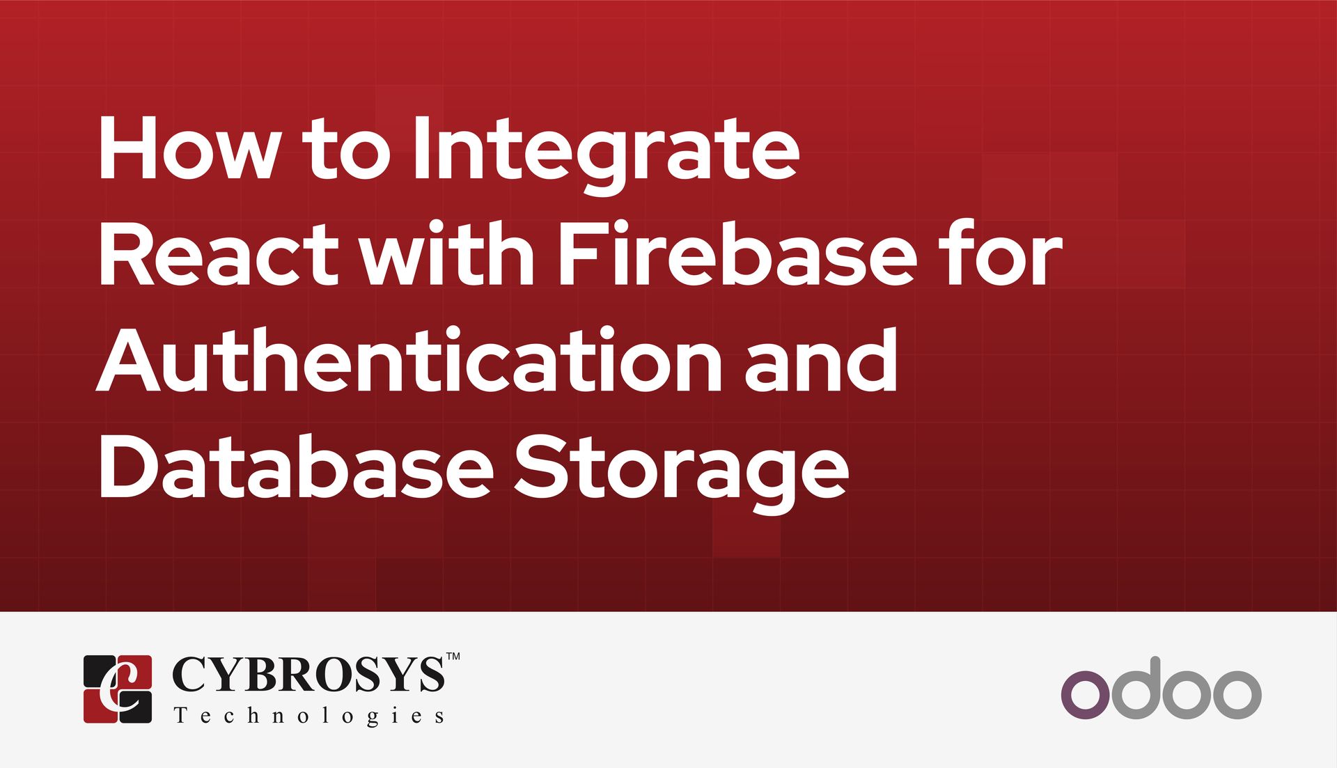 How to Integrate React with Firebase for Authentication and Database Storage