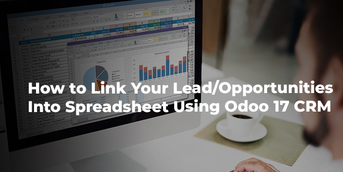 How to Link Your Lead/Opportunities Into Spreadsheet Using Odoo 17 CRM