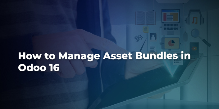 How to Manage Asset Bundles in Odoo 16