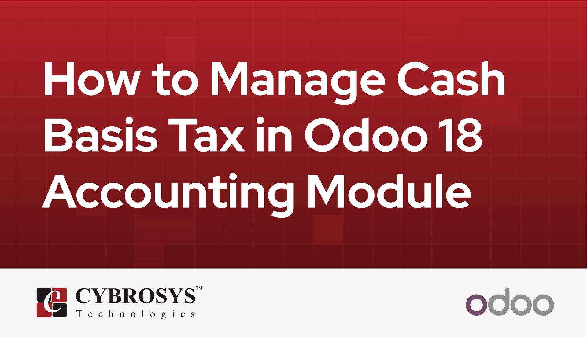 How to Manage Cash Basis Tax in Odoo 18 Accounting Module