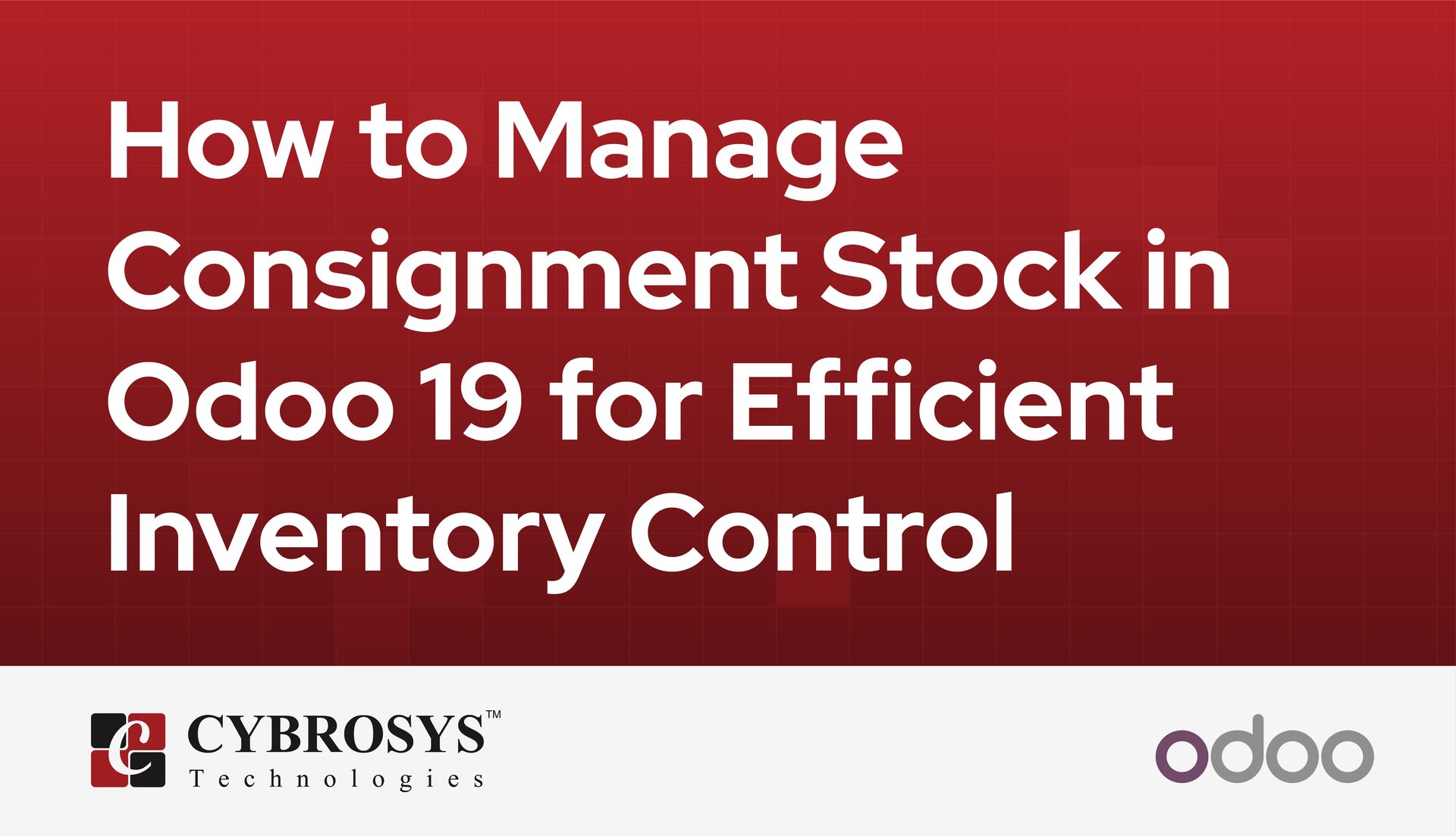 How to Manage Consignment Stock in Odoo 19 for Efficient Inventory Control