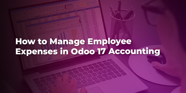 How to Manage Employee Expenses in Odoo 17 Accounting