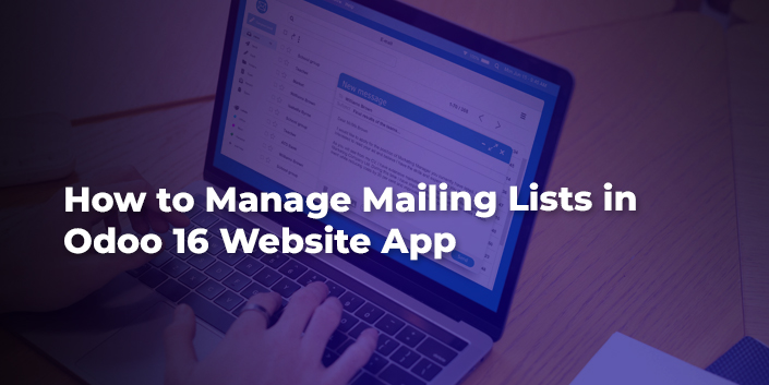 How to Manage Mailing Lists in Odoo 16 Website App
