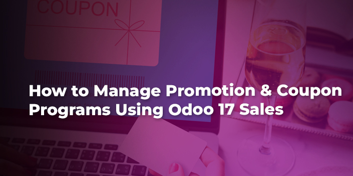 How to Manage Promotion & Coupon Programs Using Odoo 17 Sales