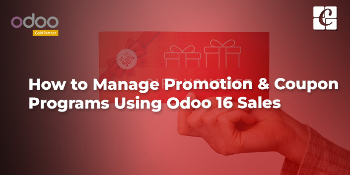 How to Manage Promotion and Coupon Programs with Odoo 16 Sales?