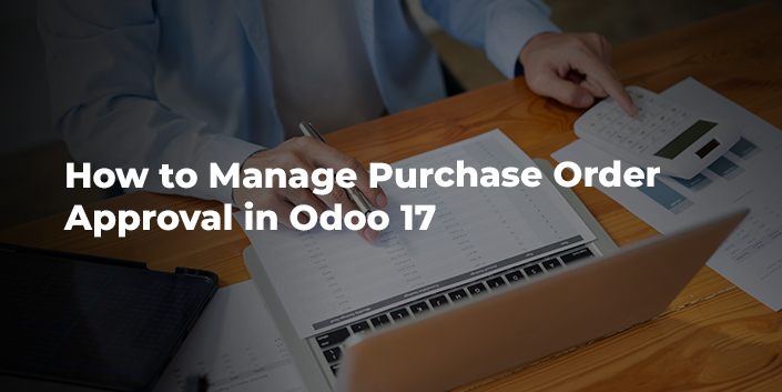 How to Manage Purchase Order Approval in Odoo 17