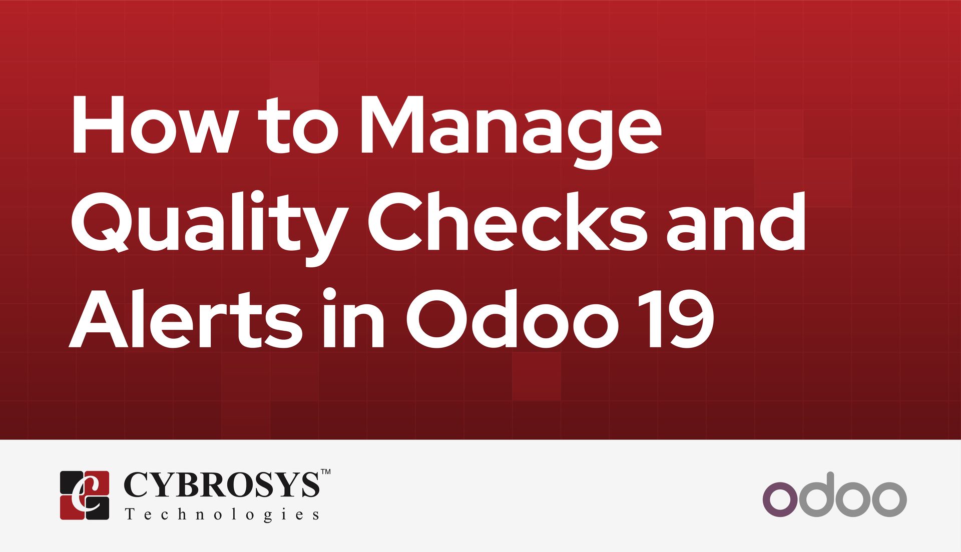 How to Manage Quality Checks and Alerts in Odoo 19