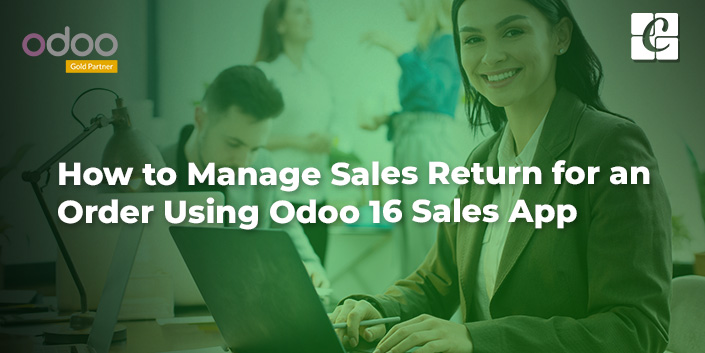 How to manage Sales return for an Order with the Odoo 16 Sales?