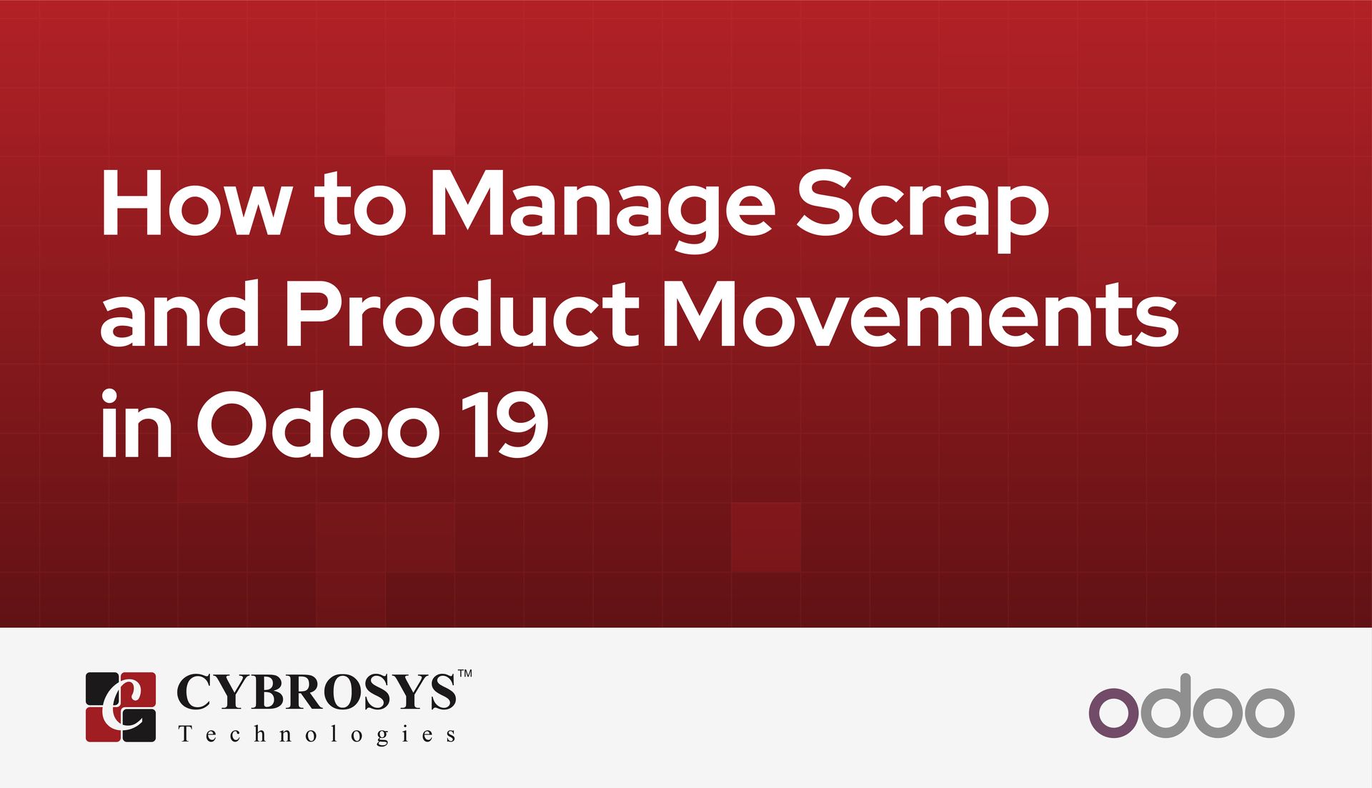 How to Manage Scrap and Product Movements in Odoo 19
