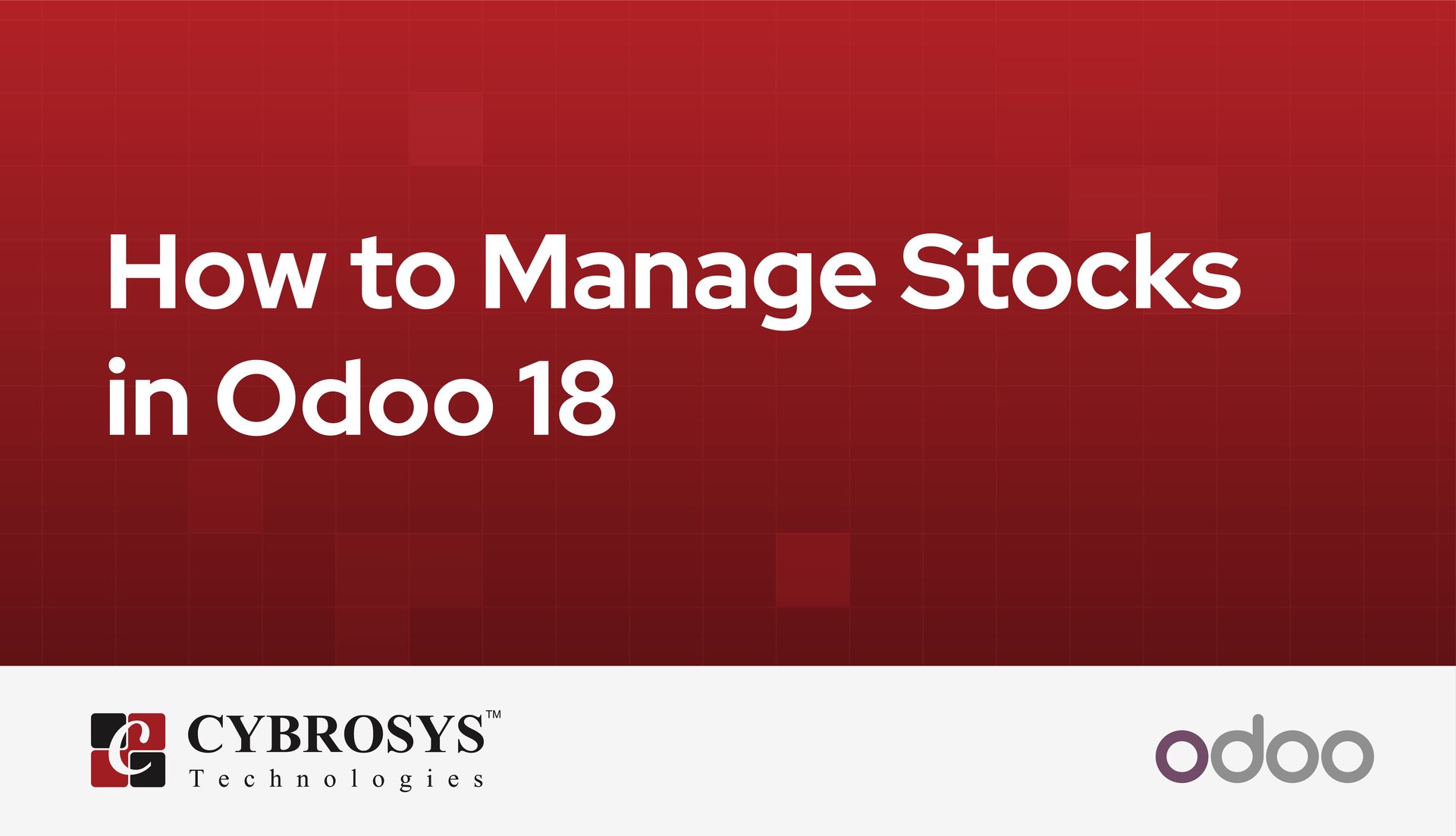 How to Manage Stocks in Odoo 18