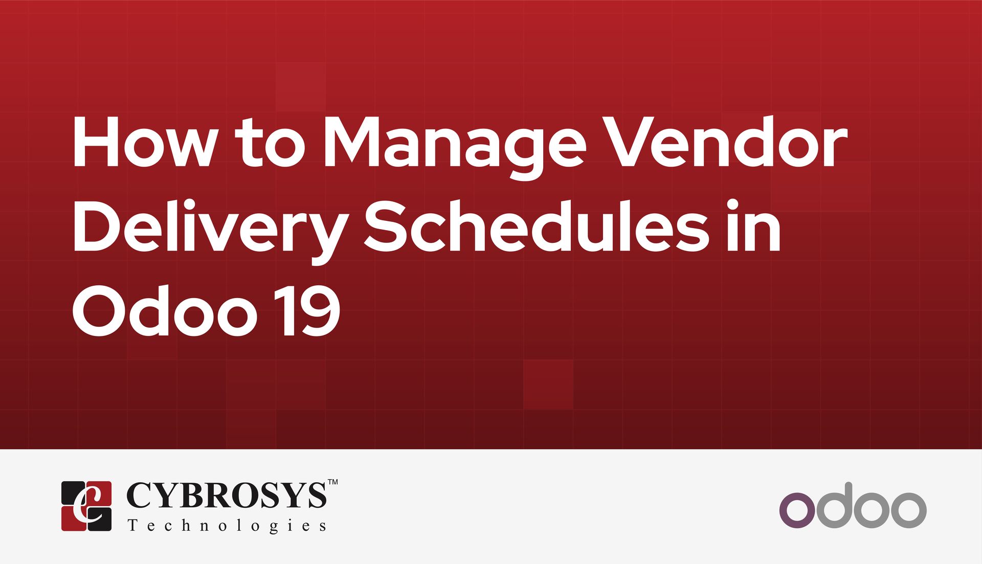 How to Manage Vendor Delivery Schedules in Odoo 19
