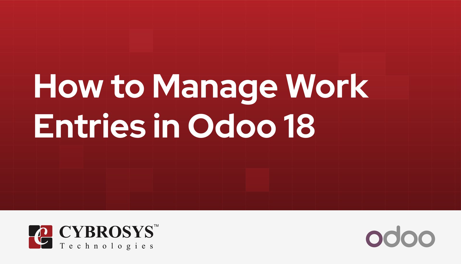 How to Manage Work Entries in Odoo 18