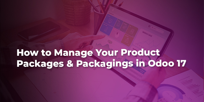How to Manage Your Product Packages & Packagings in Odoo 17