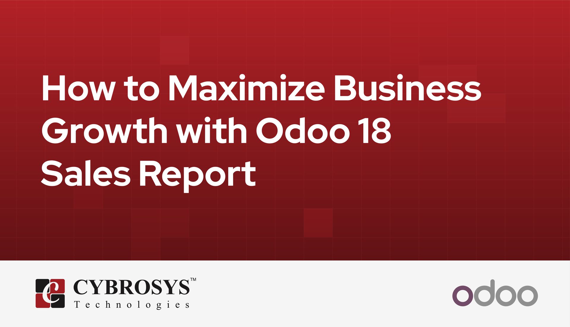How to Maximize Business Growth with Odoo 18 Sales Report