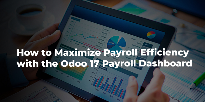 How to Maximize Payroll Efficiency with the Odoo 17 Payroll Dashboard