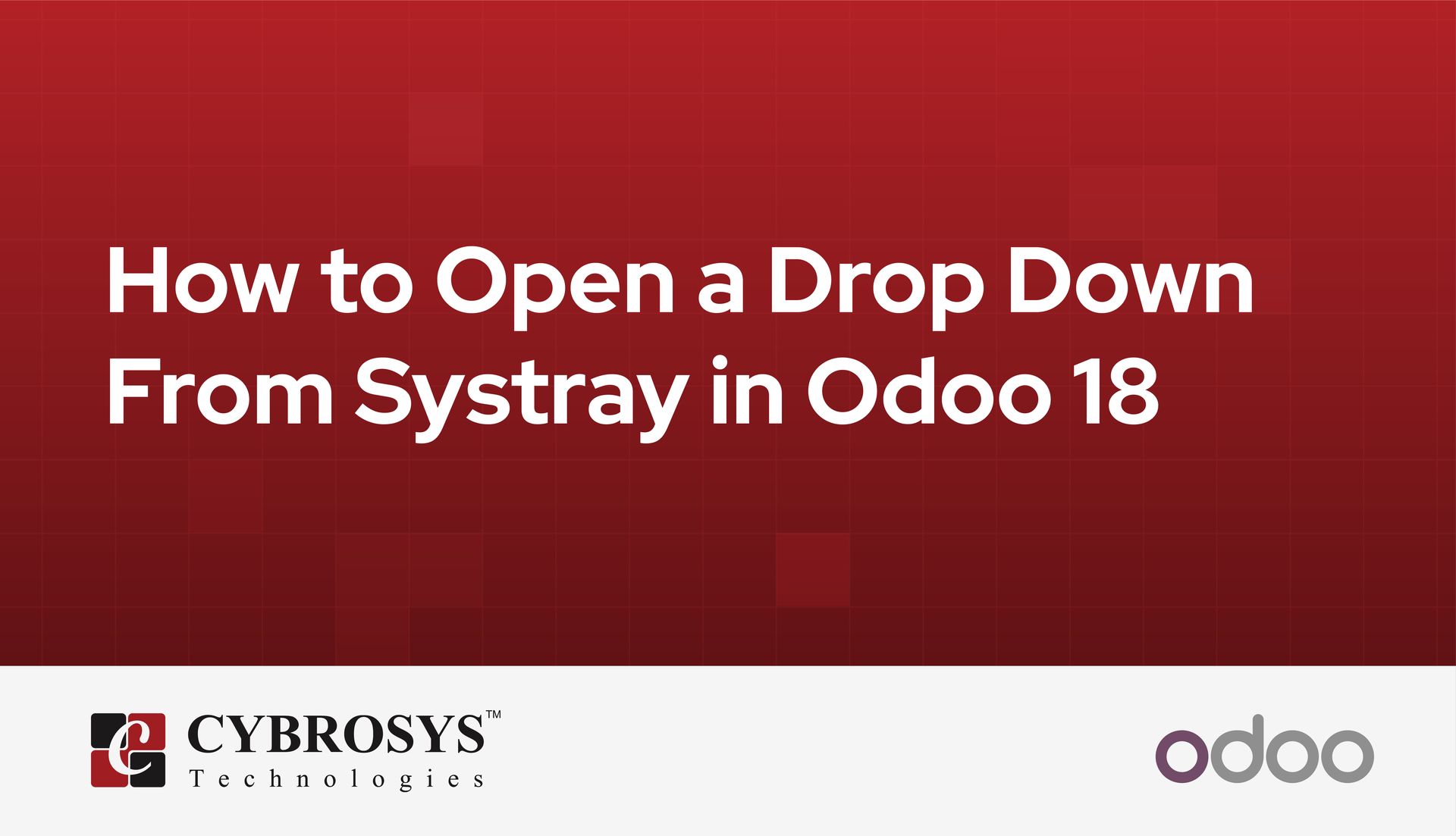 How to Open a Drop-Down From Systray in Odoo 18