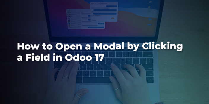 How to Open a Modal by Clicking a Field in Odoo 17