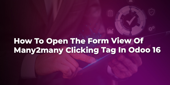 How To Open The Form View Of Many2many Clicking Tag In Odoo 16