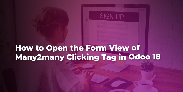 How to Open the Form View of Many2many Clicking Tag in Odoo 18