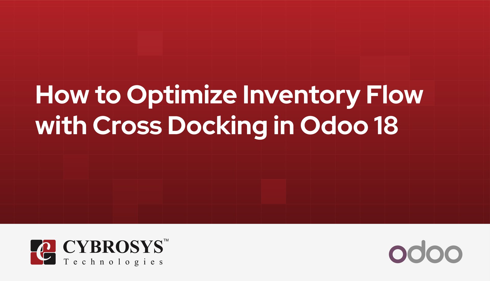How to Optimize Inventory Flow with Cross-Docking in Odoo 18