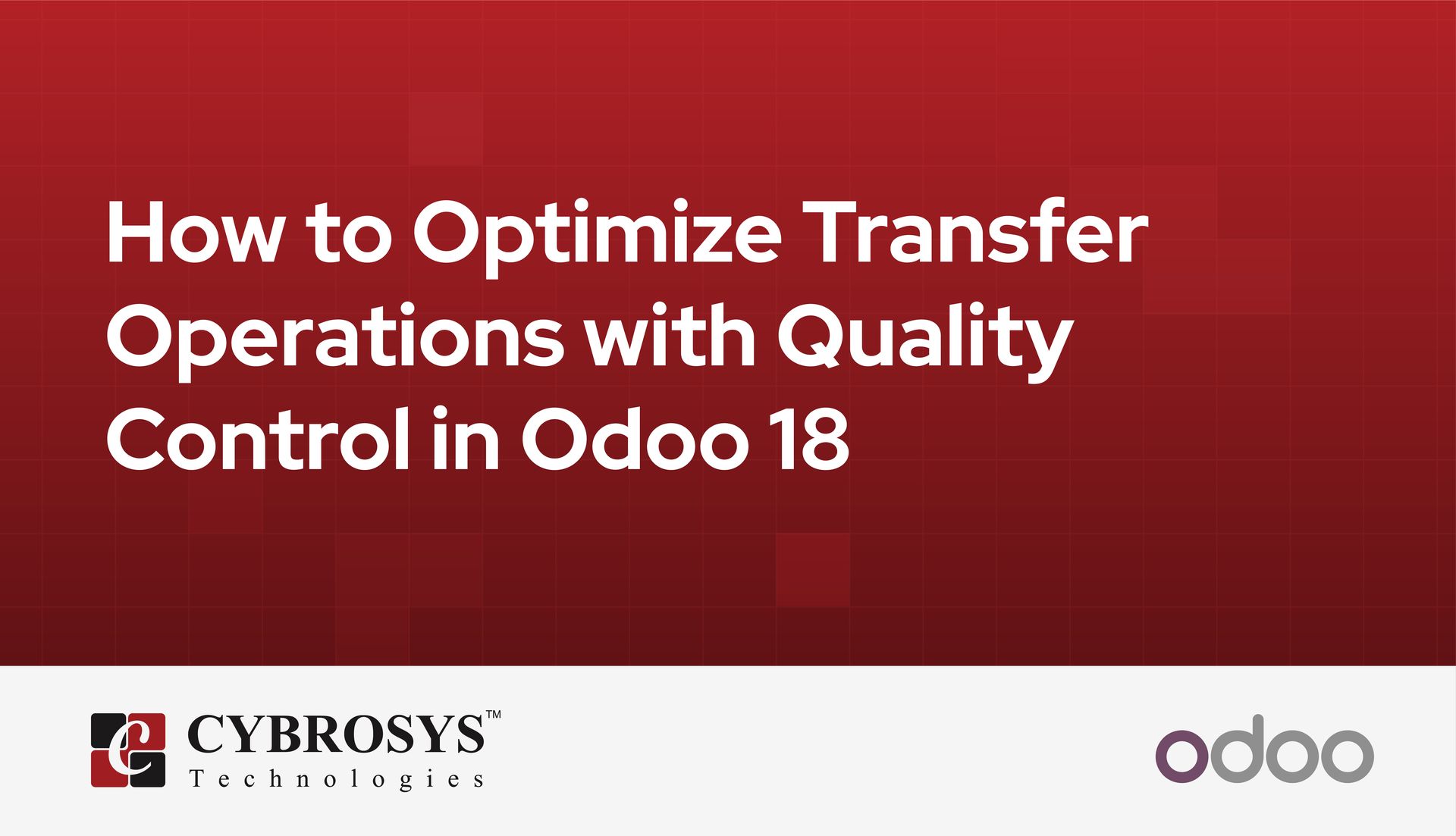 How to Optimize Transfer Operations with Quality Control in Odoo 18