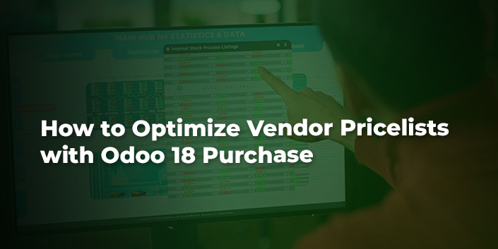 How to Optimize Vendor Pricelists with Odoo 18 Purchase