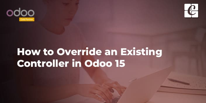 How to Override an Existing Controller in Odoo 15