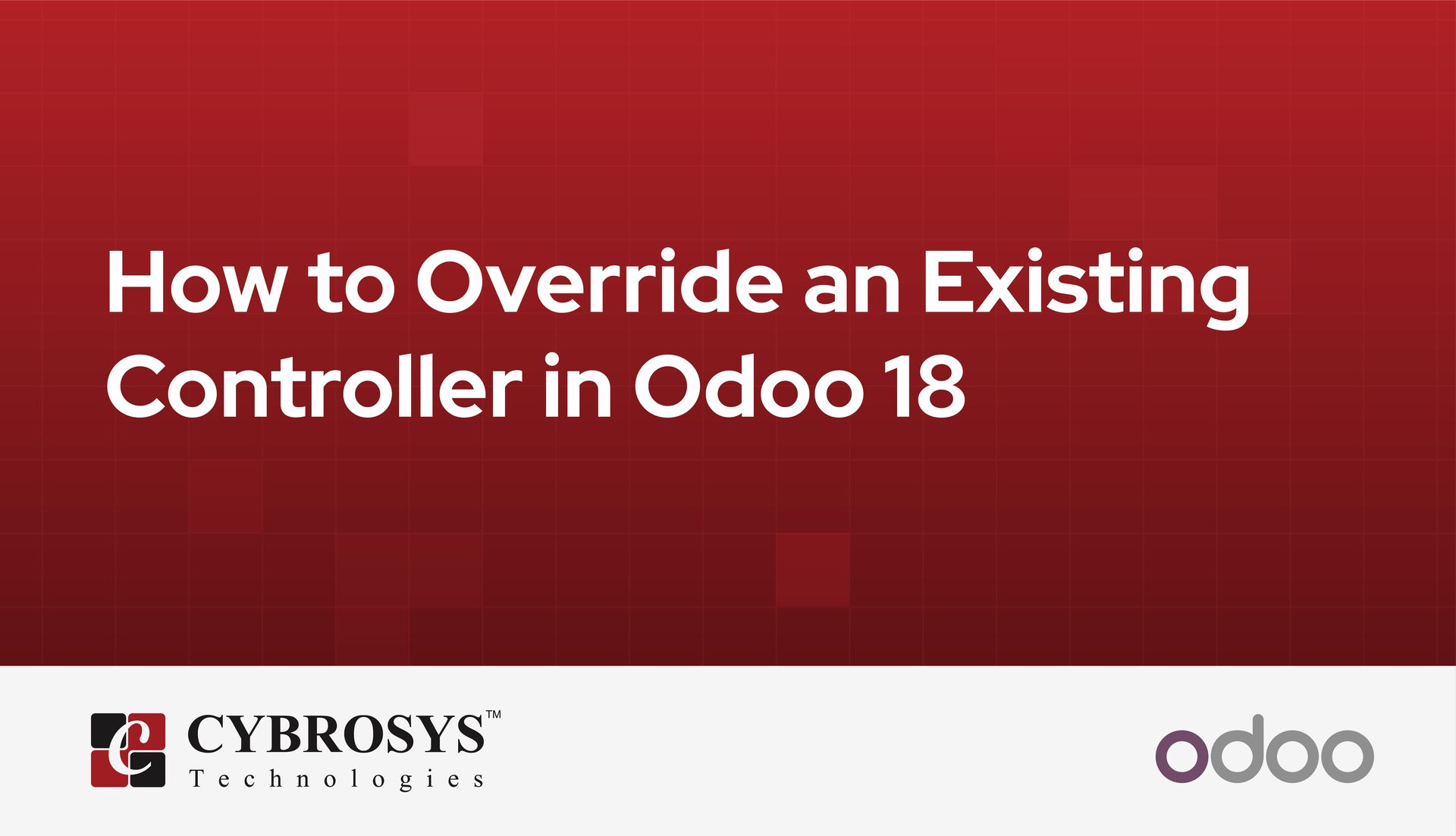 How to Override an Existing Controller in Odoo 18