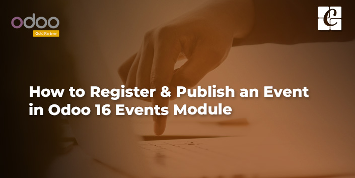 How to Register & Publish an Event in Odoo 16 Events Module