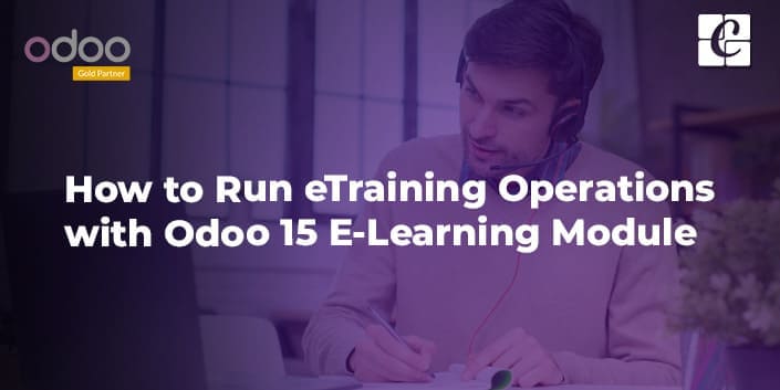 How to Run eTraining Operations with Odoo 15 E-Learning Module