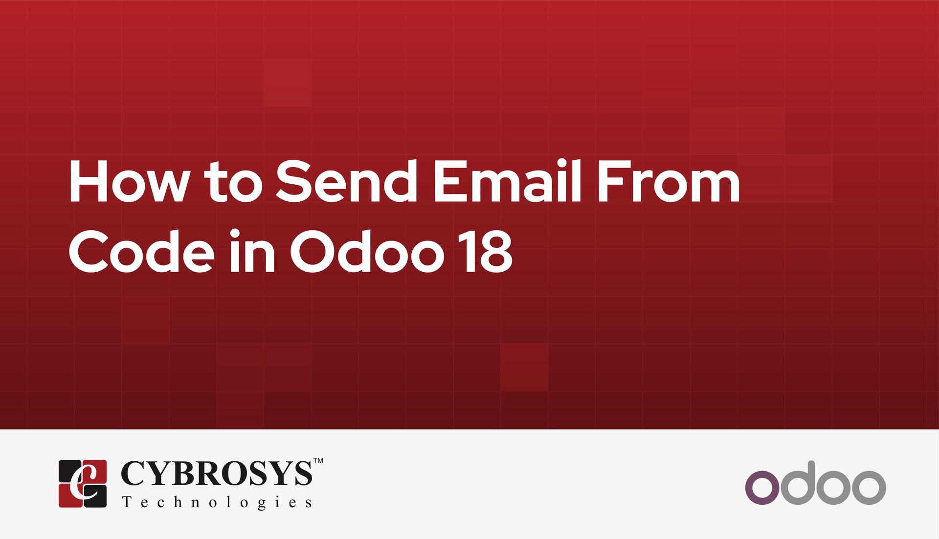 How to Send Email From Code in Odoo 18
