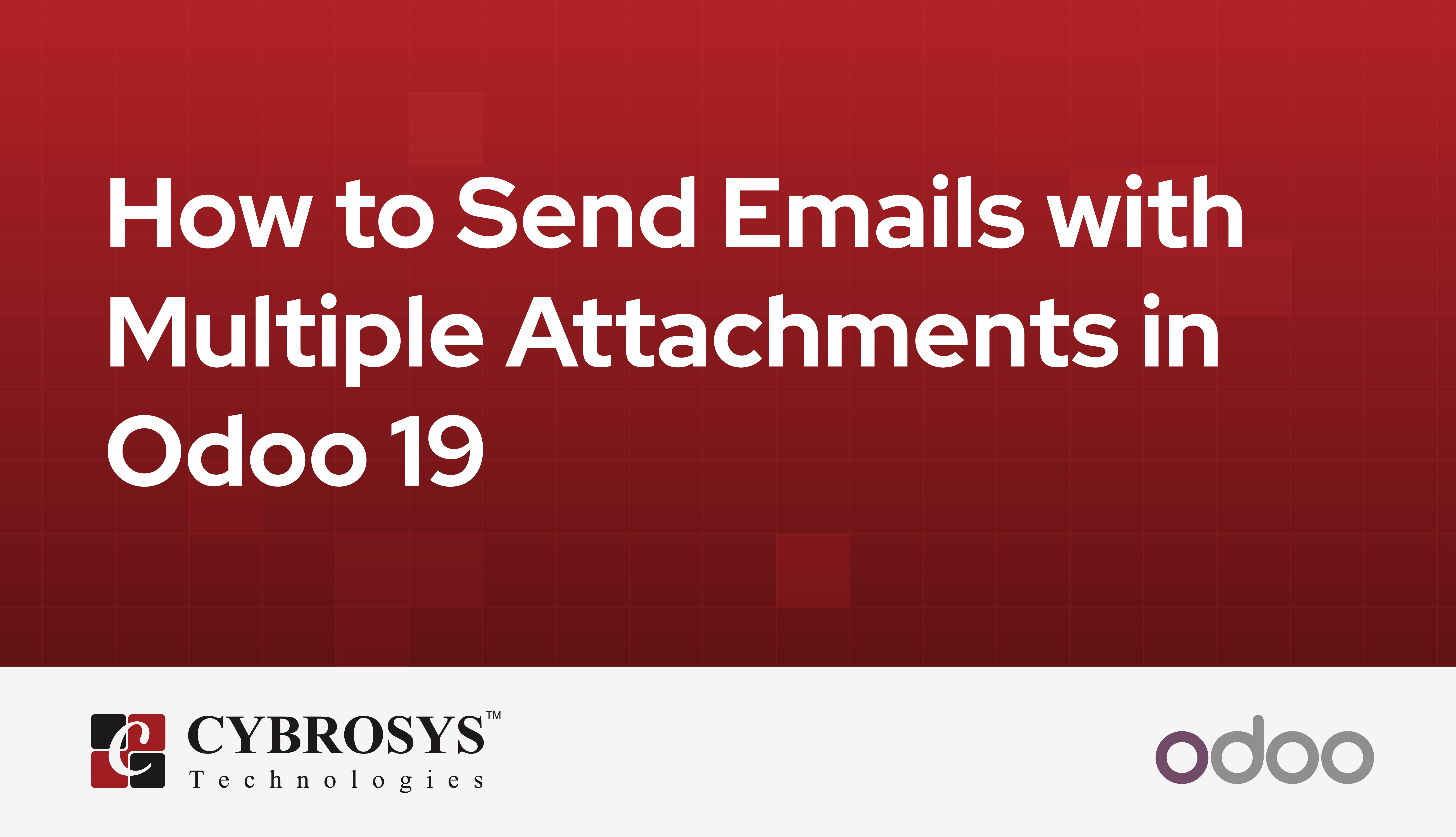 How to Send Emails with Multiple Attachments in Odoo 19