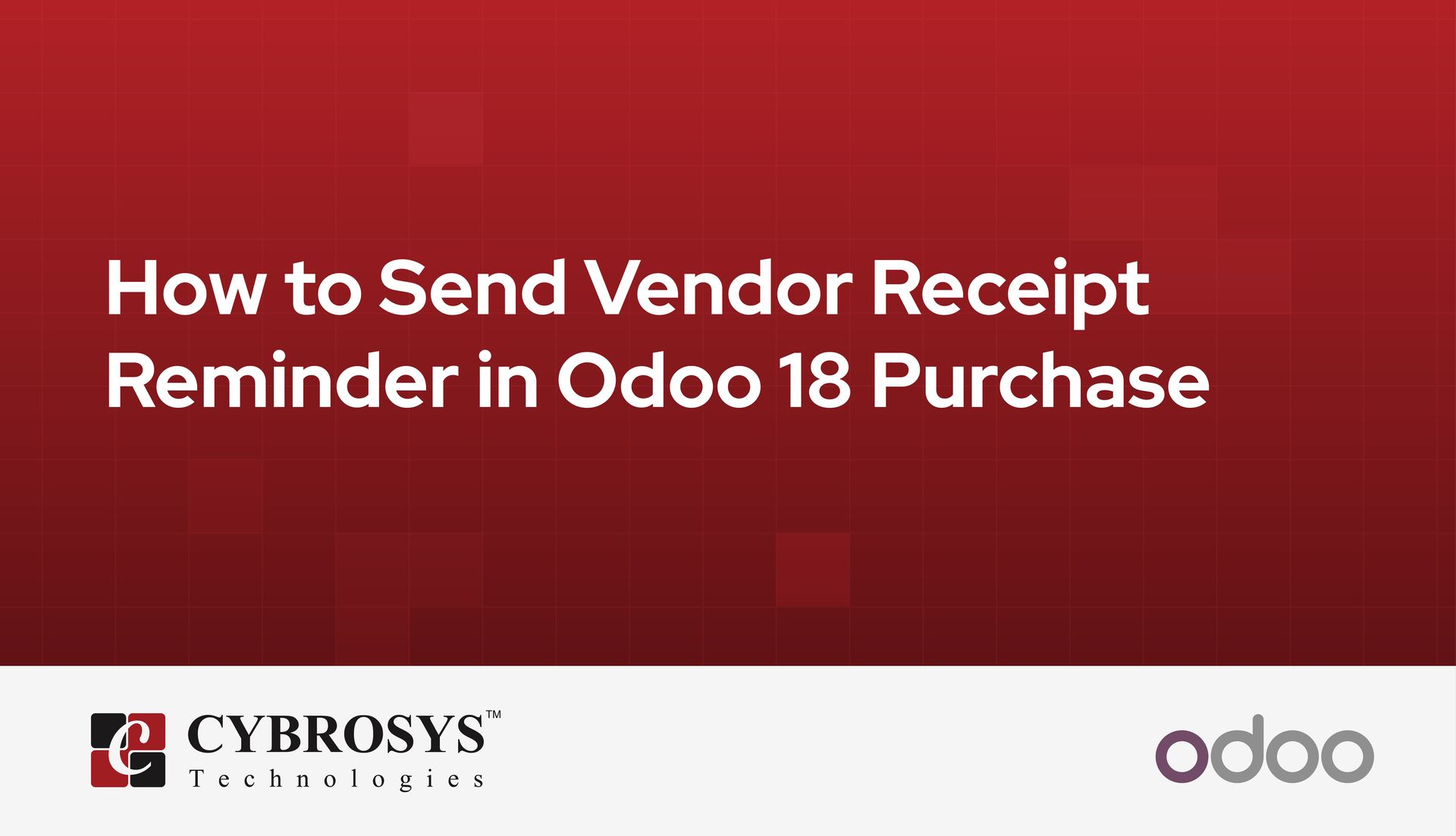 How to Send Vendor Receipt Reminder in Odoo 18 Purchase