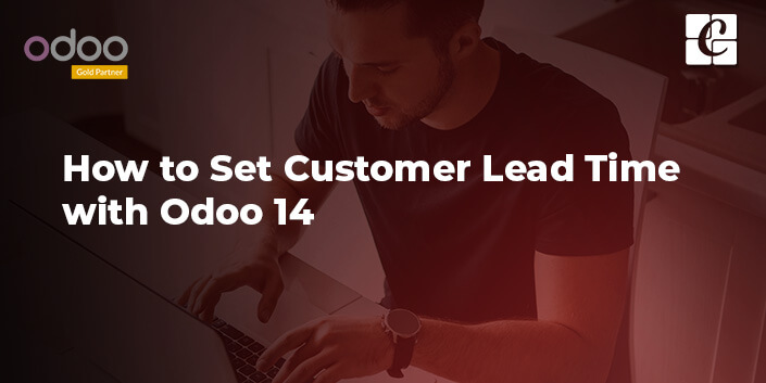 How to Set Customer Lead Time with Odoo 14