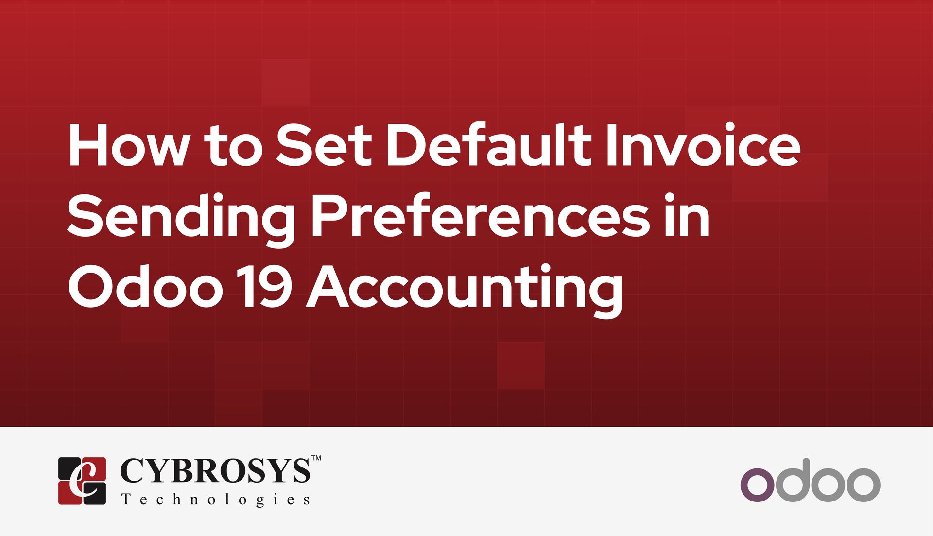 How to Set Default Invoice Sending Preferences in Odoo 19 Accounting