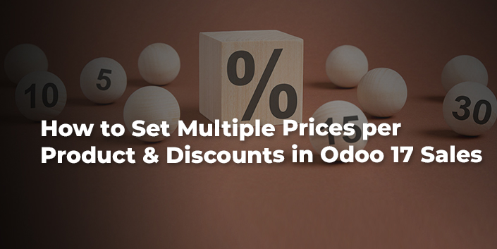 How to Set Multiple Prices per Product & Discounts in Odoo 17 Sales