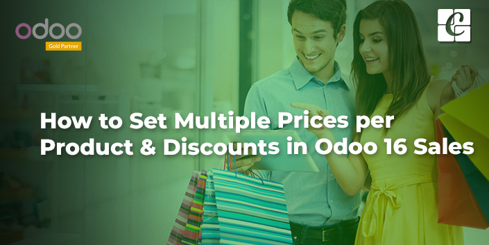 How to Set Multiple Prices per Product & Discounts in Odoo 16 Sales
