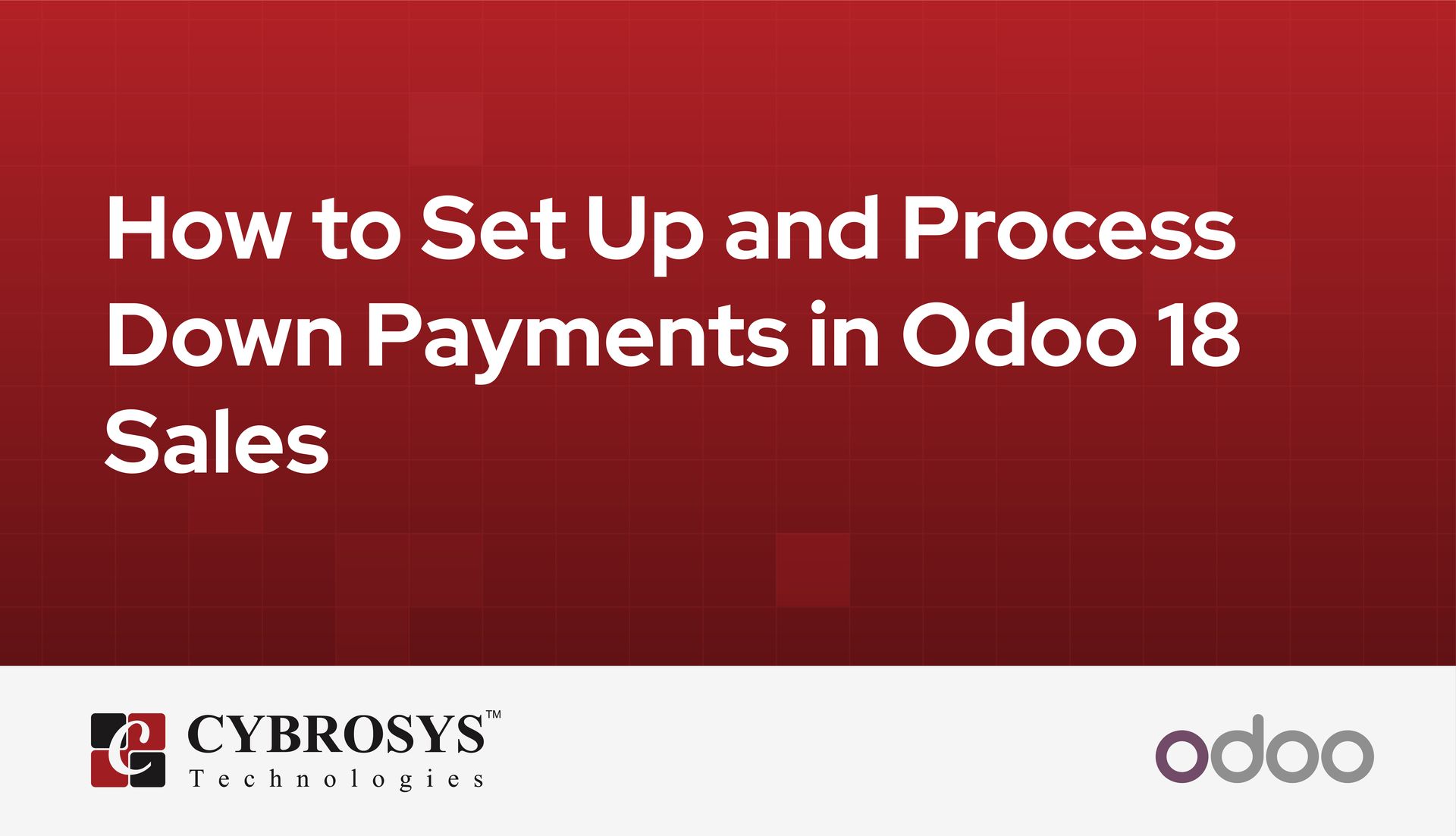 How to Set Up and Process Down Payments in Odoo 18 Sales