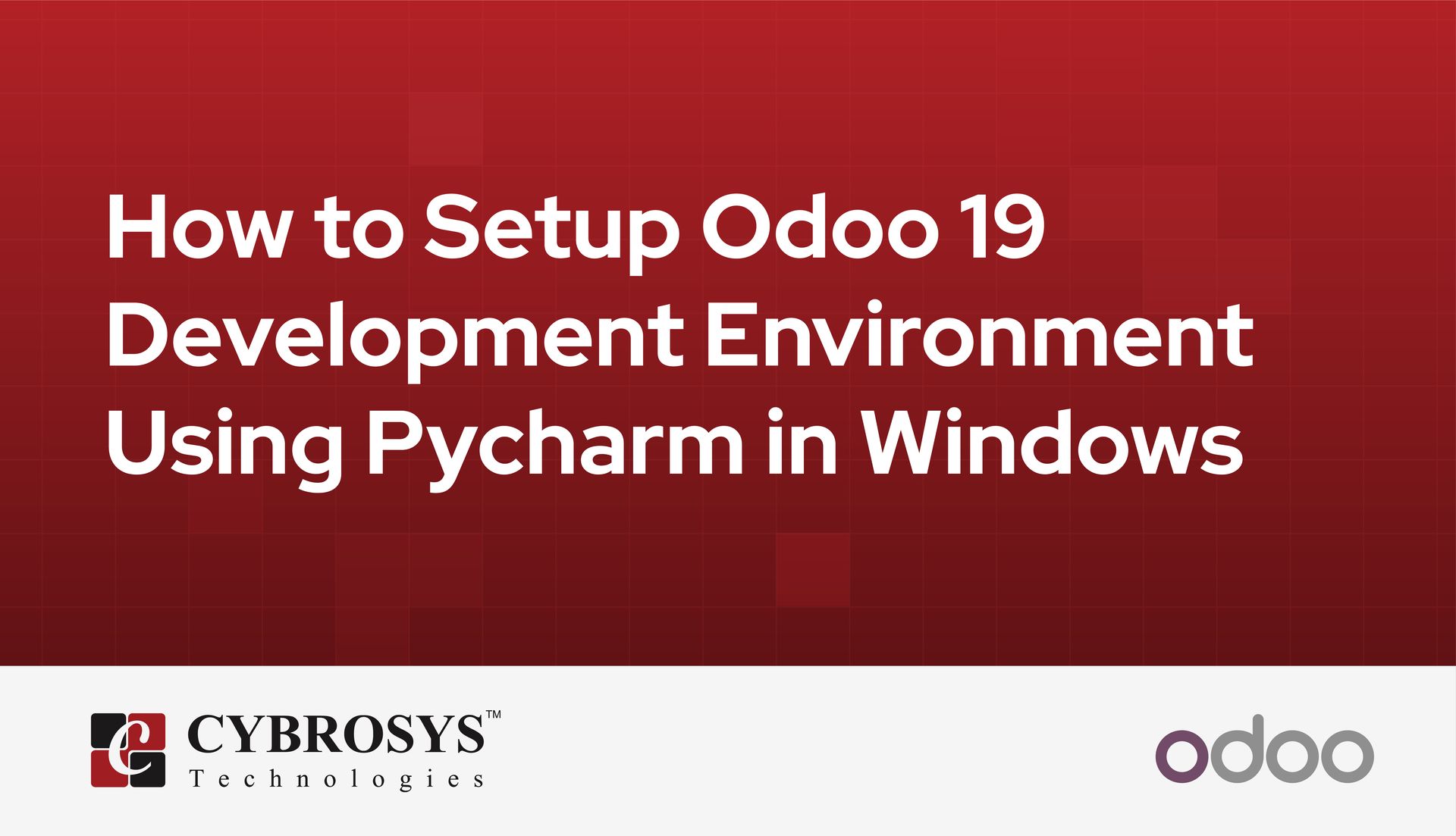 How to Setup Odoo 19 Development Environment Using Pycharm in Windows