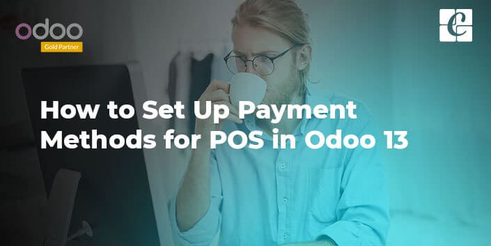How to Set Up Payment Methods for POS in Odoo 13