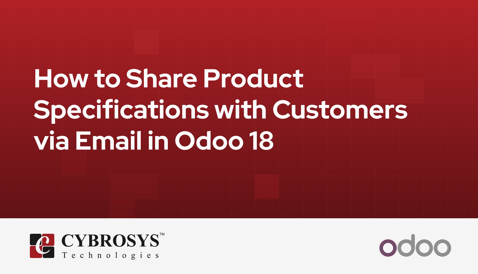 How to Share Product Specifications with Customers via Email in Odoo 18