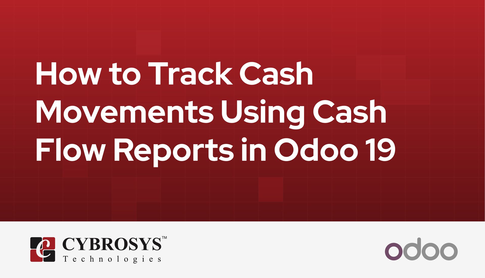 How to Track Cash Movements Using Cash Flow Reports in Odoo 19