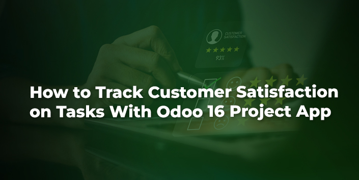 How to Track Customer Satisfaction on Tasks With Odoo 16 Project App