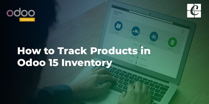 How to Track Products in Odoo 15 Inventory